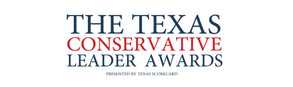 Texas Conservative Leader Awards - Texas Scorecard