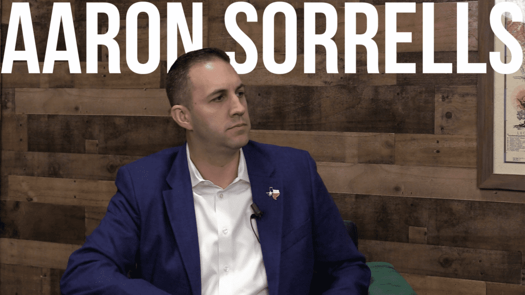 The Texas Lieutenant Governor Race - Aaron Sorrells - Texas Scorecard