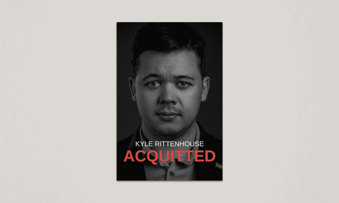 Kyle Rittenhouse Corrects False Media Narratives in New Book 'Acquitted ...