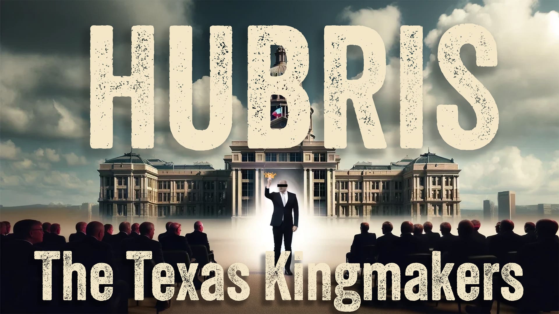 Hubris: The Texas Kingmakers - Texas Scorecard